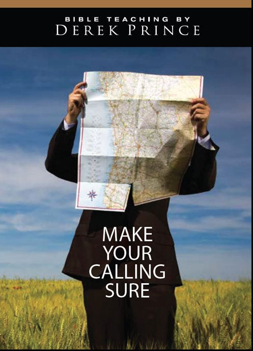 Make Your Calling Sure | Media | Derek Prince Ministries Australia Make Your Calling Sure | Media | Derek Prince Ministries Australia
