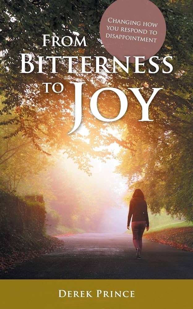 From Bitterness to Joy | Book | Derek Prince Ministries Australia
