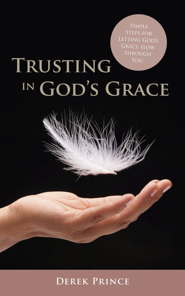Trusting in God's Grace | Book | Derek Prince Ministries Australia