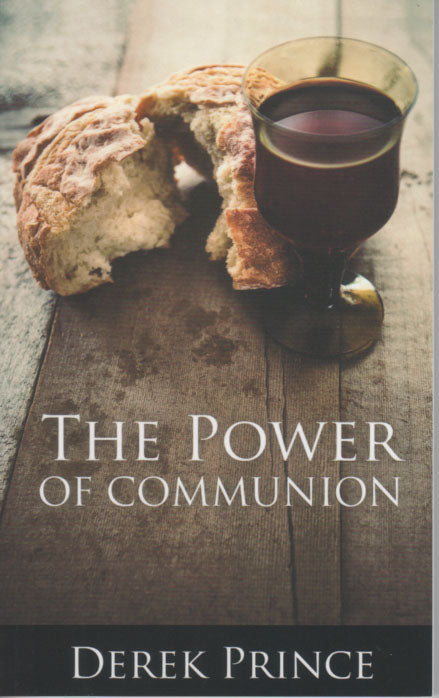The Power of Communion | Book | Derek Prince Ministries Australia