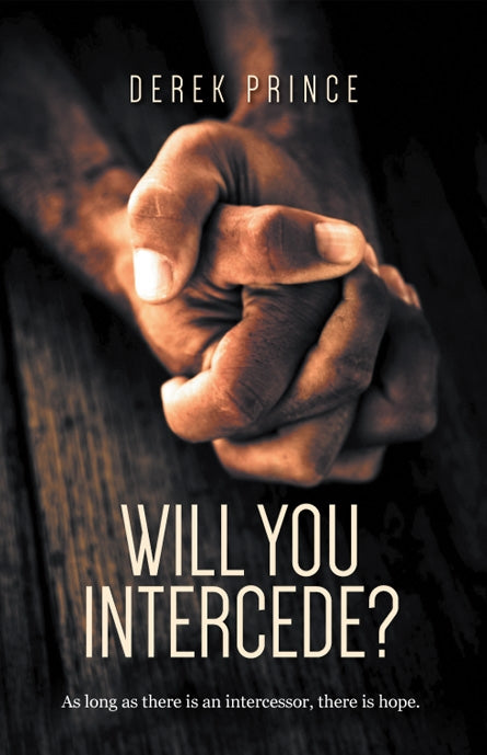 Will You Intercede? | Book | Derek Prince Ministries Australia